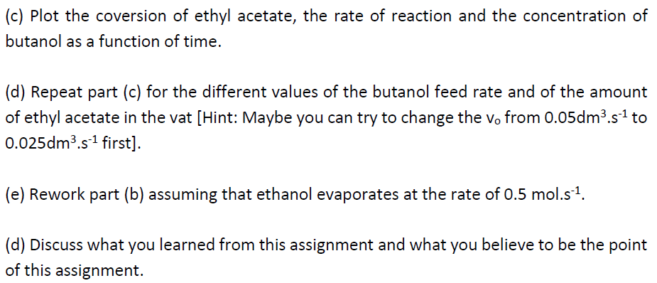 Solved Pure butanol is to be fed into a semibatch reactor | Chegg.com