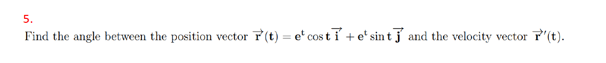 Solved 5. Find the angle between the position vector | Chegg.com