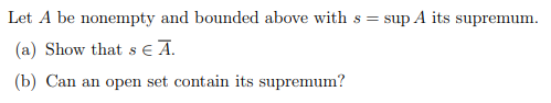 Solved Let A be nonempty and bounded above with s=supA its | Chegg.com
