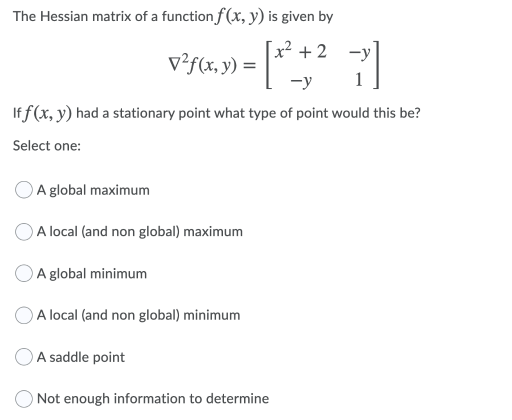 Solved The Hessian matrix of a function f(x, y) is given by | Chegg.com