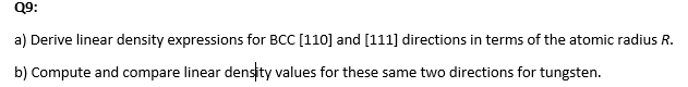 Solved 09: a) Derive linear density expressions for BCC | Chegg.com