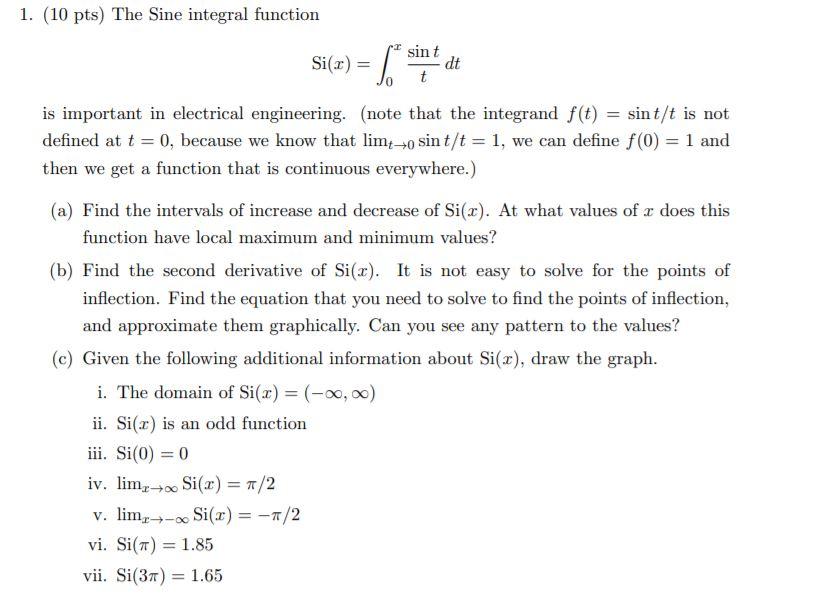 Solved 1. (10 pts) The Sine integral function Si(x) = sint | Chegg.com