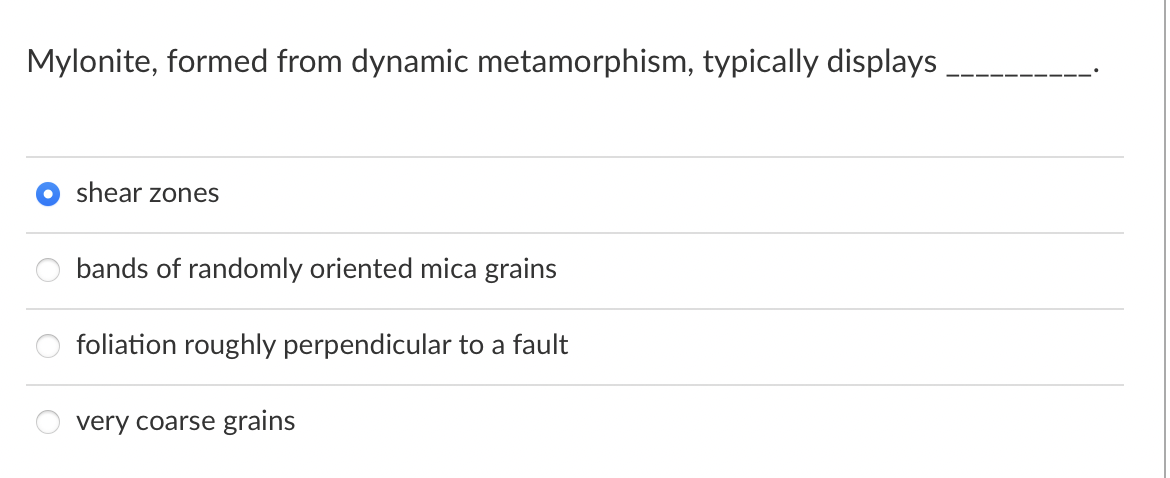 Mylonite, formed from dynamic metamorphism, typically | Chegg.com