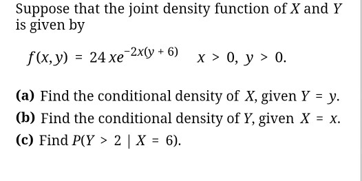Solved Suppose that the joint density function of X and Y is | Chegg.com