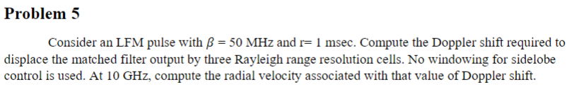 Solved Consider an LFM pulse with β=50MHz and r=1msec. | Chegg.com