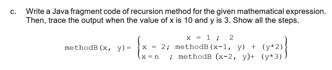 Solved c. Write a Java fragment code of recursion method for | Chegg.com