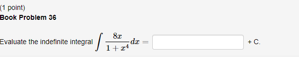 Solved (1 point) Book Problem 36 Evaluate the indefinite | Chegg.com