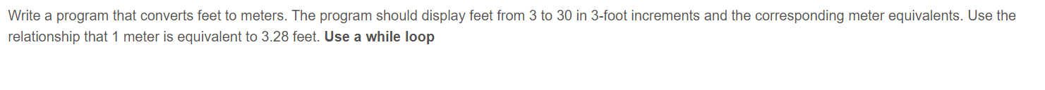 Solved Write a program that converts feet to meters. The | Chegg.com