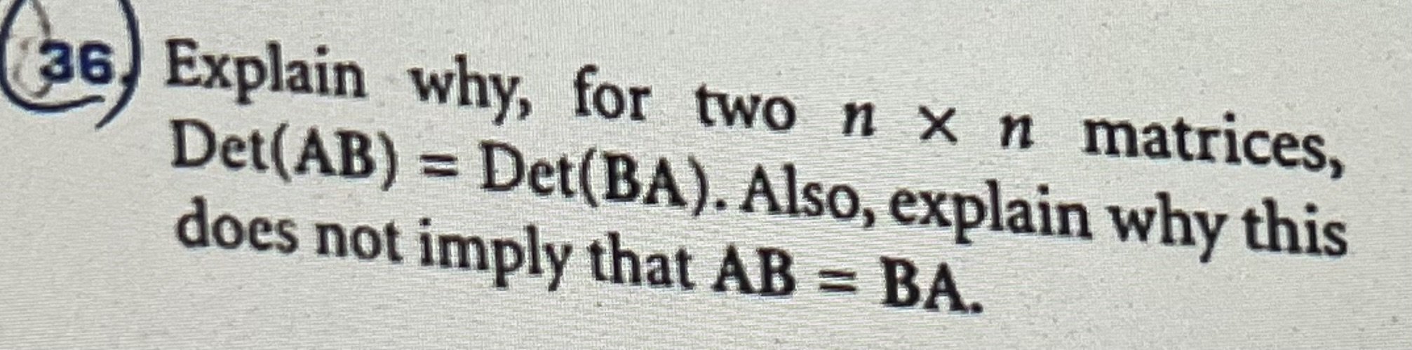Solved 36. Explain why, for two n×n matrices, | Chegg.com