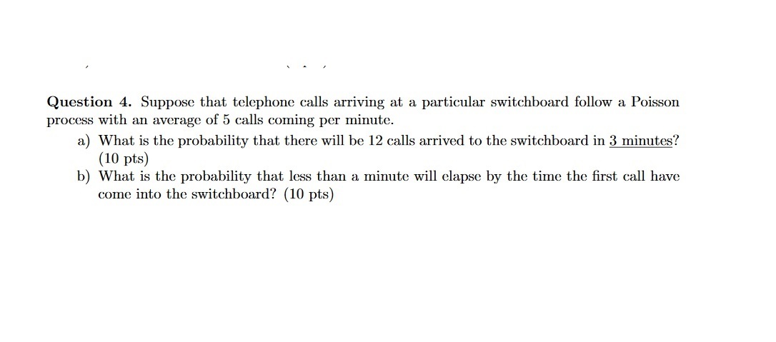 Solved Question 4. Suppose that telephone calls arriving at | Chegg.com