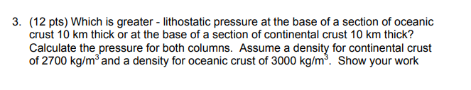 Solved 3. (12 pts) Which is greater - lithostatic pressure | Chegg.com