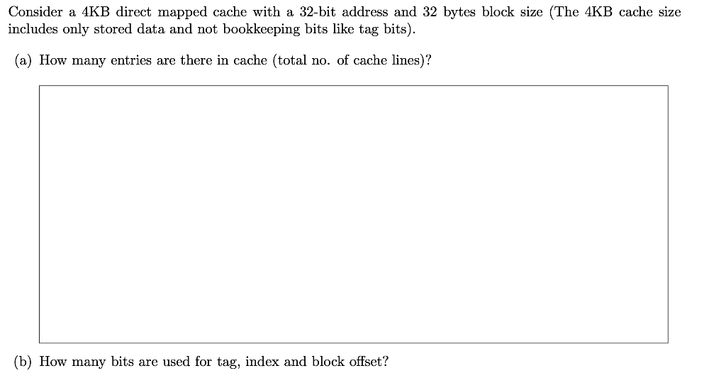 Solved Consider a 4KB direct mapped cache with a 32-bit | Chegg.com