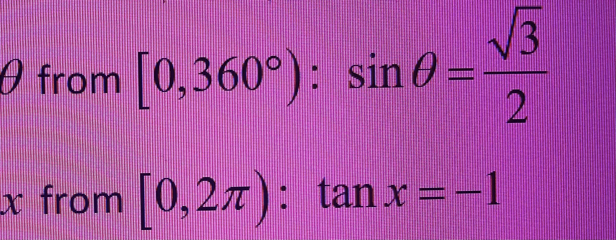 Solved from [0,360∘):sinθ=23 x from [0,2π):tanx=−1 | Chegg.com