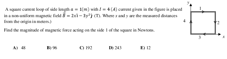 Solved A square current loop of side length a=1(m) with | Chegg.com