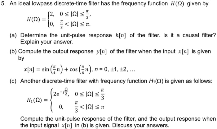 Solved 5. An ideal lowpass discrete-time filter has the | Chegg.com