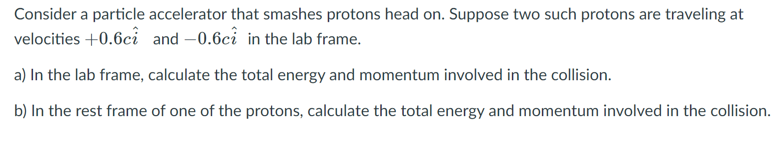 Solved Consider a particle accelerator that smashes protons | Chegg.com