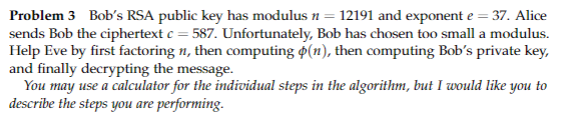 Solved Problem 3 Bob's RSA public key has modulus n=12191 | Chegg.com
