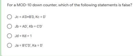 Solved For a MOD-10 down counter, which of the following | Chegg.com