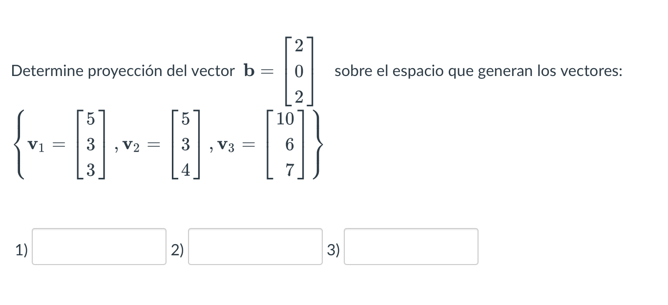 Solved Determine projection of the vector b = [ 2 0 2 ] | Chegg.com