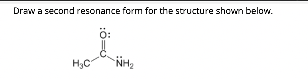 Solved Draw a second resonance form for the structure shown | Chegg.com