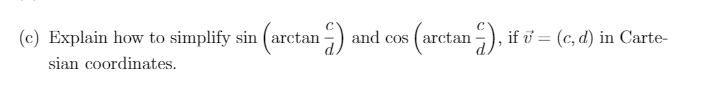 Solved (arctan“) a (c) Explain how to simplify sin (arctan | Chegg.com