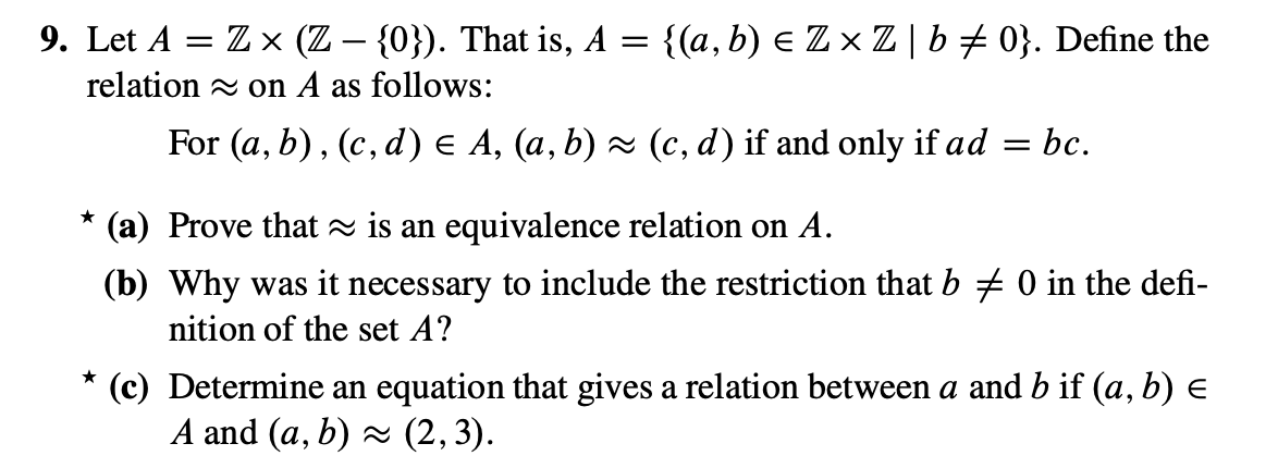 Solved 9. Let A=Z×(Z−{0}). That is, A={(a,b)∈Z×Z∣b =0}. | Chegg.com