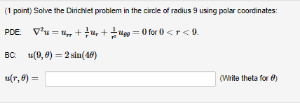 Solved (1 point) Solve the Dirichlet problem in the circle | Chegg.com