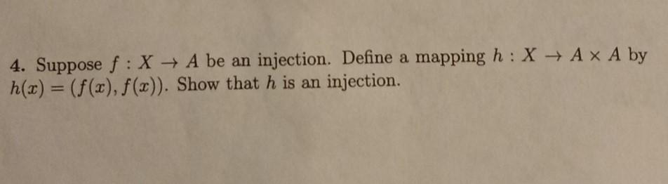 Solved 4. Suppose f:X→A be an injection. Define a mapping | Chegg.com
