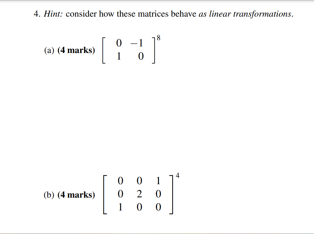 Solved Hint: consider how these matrices behave as linear | Chegg.com