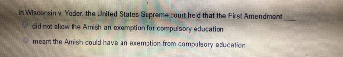 Solved In Wisconsin V. Yoder, the United States Supreme | Chegg.com