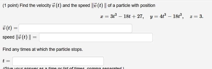 Solved (1 ﻿point) ﻿Find the velocity vec(v)(t) ﻿and the | Chegg.com