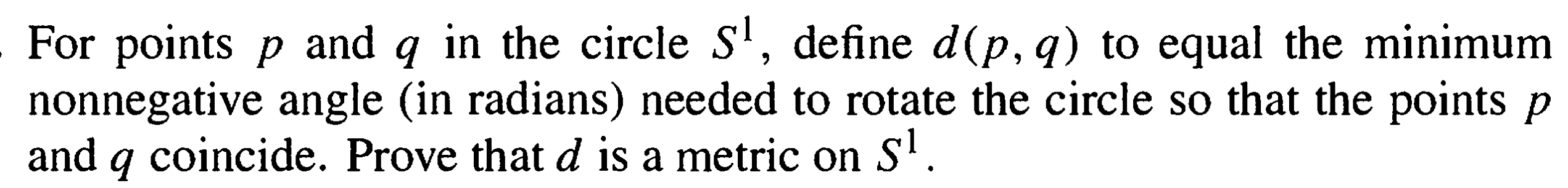 Solved For points p and q in the circle S1, define d(p,q) to | Chegg.com