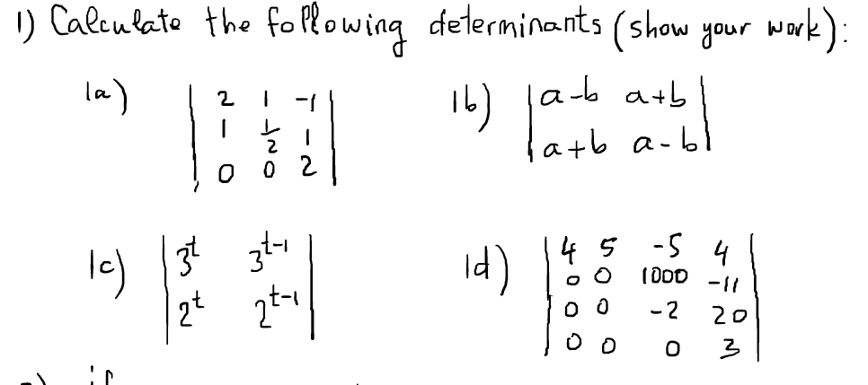 Solved : 1) Calculate the following determinants (show your | Chegg.com