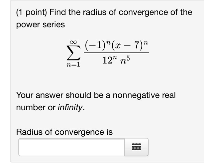 Solved (1 point) Find the radius of convergence of the power | Chegg.com