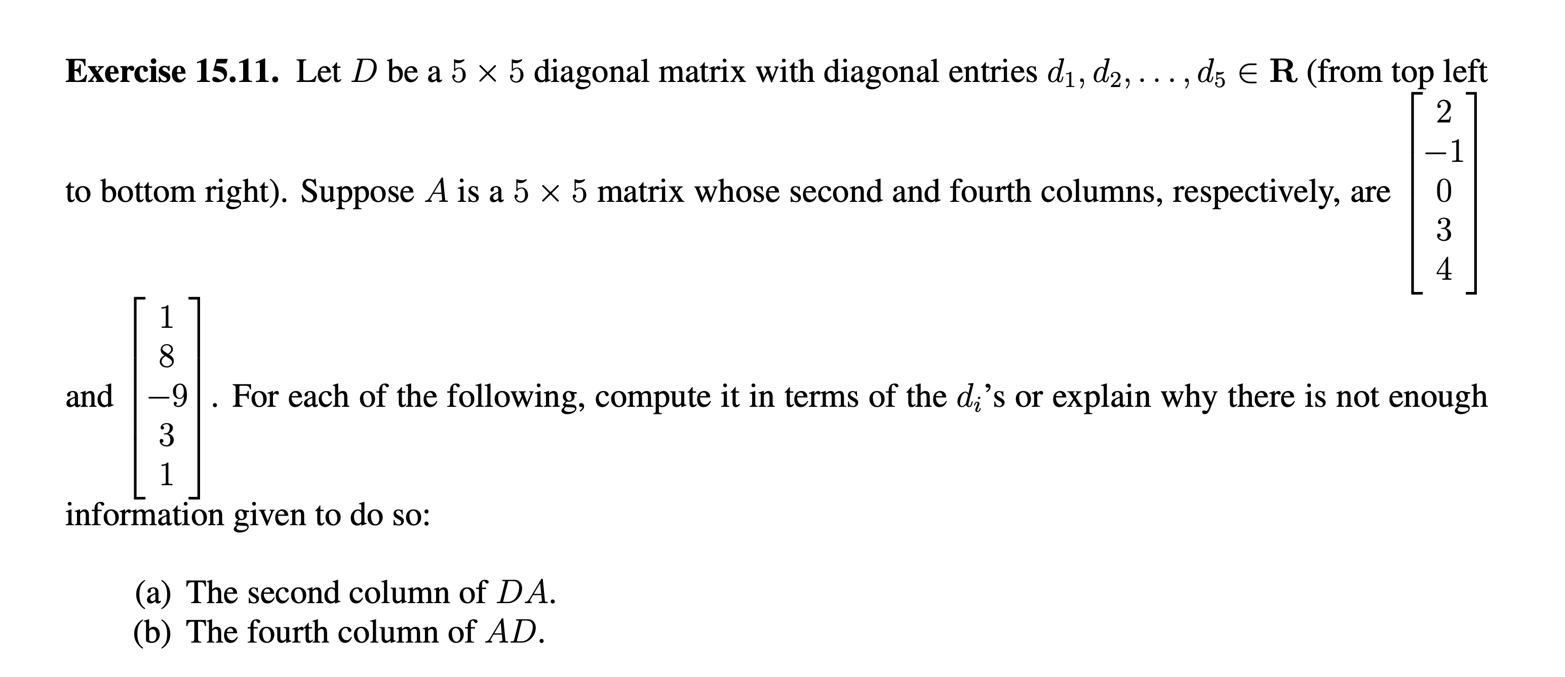 Solved Exercise 15.11. ﻿Let D be a 5×5 ﻿diagonal matrix with | Chegg.com
