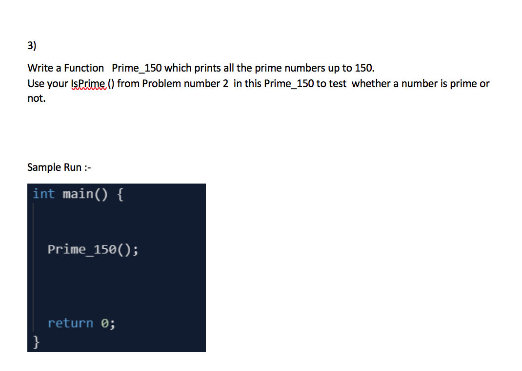 Solved Write a Function Prime_150 which prints all the prime | Chegg.com