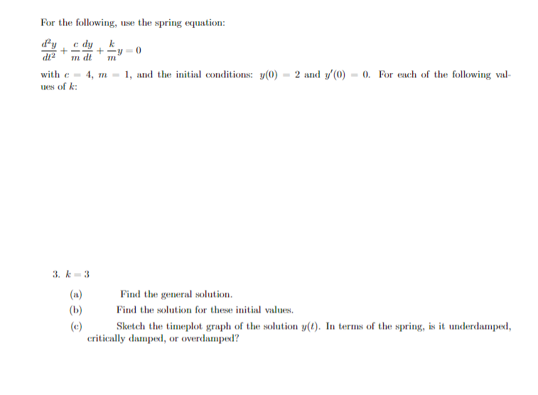 Solved For the following, use the spring equation: | Chegg.com