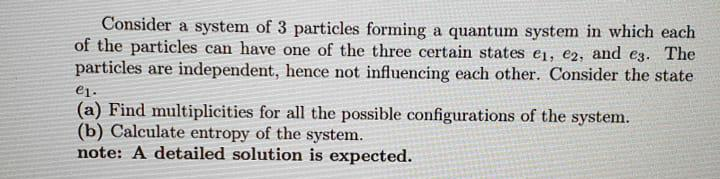 Solved Consider a system of 3 particles forming a quantum | Chegg.com