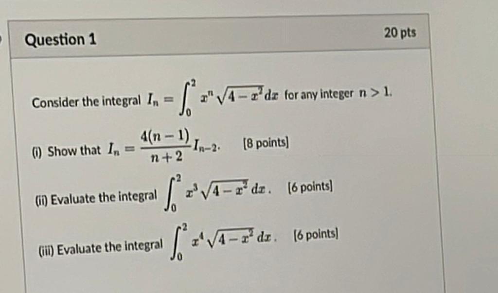 Solved 20 pts Question 1 Consider the integral In = "3"/4 – | Chegg.com
