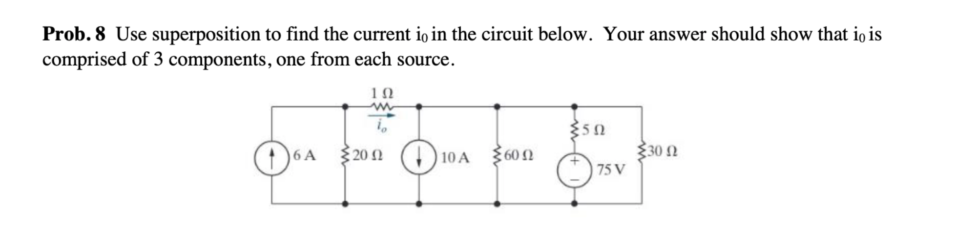 Solved Prob. 8 Use superposition to find the current i0 in | Chegg.com