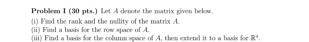 Solved Problem I (30 pts.) Let A denote the matrix given | Chegg.com