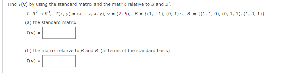 Solved Find T(v) by using the standard matrix and the matrix | Chegg.com