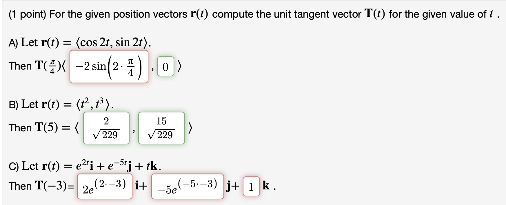 Solved (1 point) For the given position vectors r(t) compute | Chegg.com