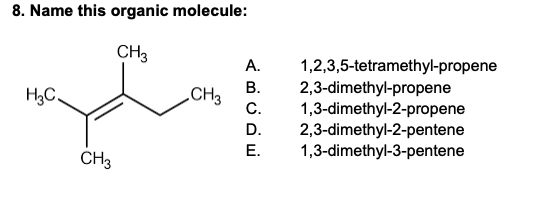 Solved 8. Name this organic molecule: CH3 НАС. CH3 انبيا د ن | Chegg.com
