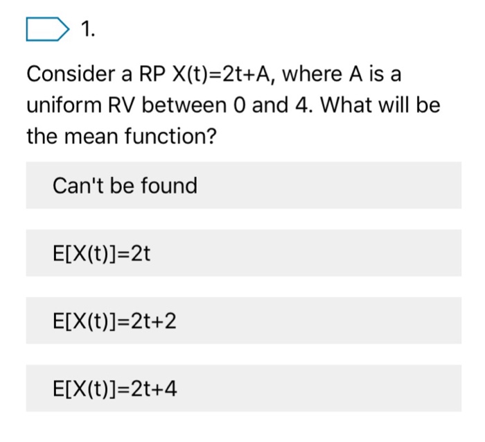 Solved 1. Consider a RP X(t)=2t+A, where A is a uniform RV | Chegg.com