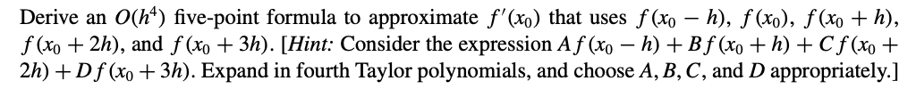 Solved Derive an O(h4) five-point formula to approximate | Chegg.com