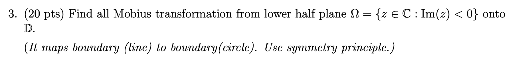 Solved 3. (20 pts) Find all Mobius transformation from lower | Chegg.com