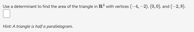 Solved Use a determinant to ﻿find the area of ﻿the triangle | Chegg.com