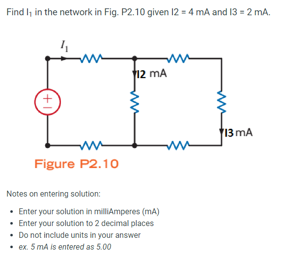 Solved Find I1 in the network in Fig. P2.10 given I2=4 mA | Chegg.com