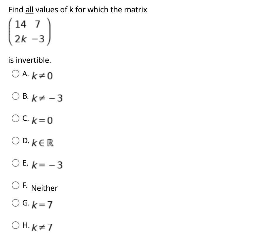 Solved Find all values of k for which the matrix 14 7 2k -3 | Chegg.com
